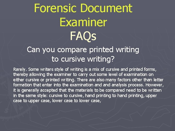 Handwriting Analysis CSI UMMC There are two types