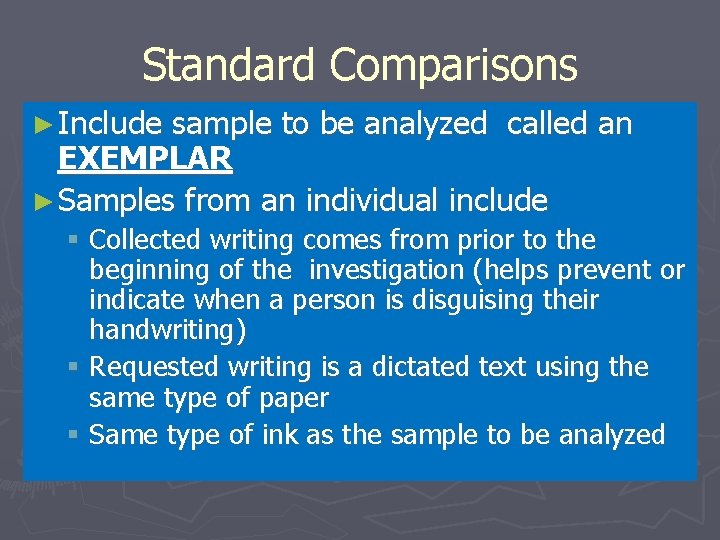 Handwriting Analysis CSI UMMC There are two types