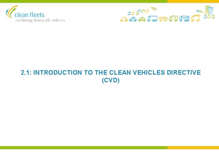 MODULE 2 THE CLEAN VEHICLES DIRECTIVE CVD The