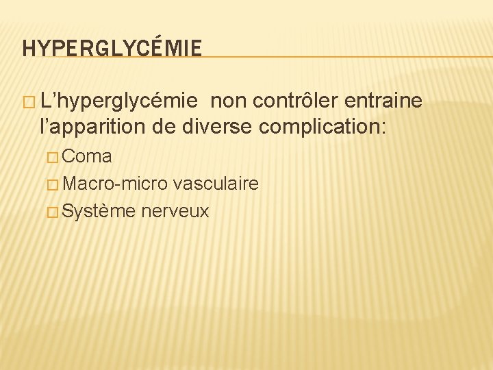 DIABTE DFINITION Glycmie Concentration du glucose sanguin Hyperglycmie