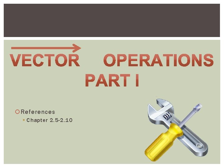 References Chapter 2 5 2 10 VECTOR PROPERTIES