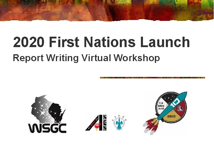 2020 First Nations Launch Report Writing Virtual Workshop