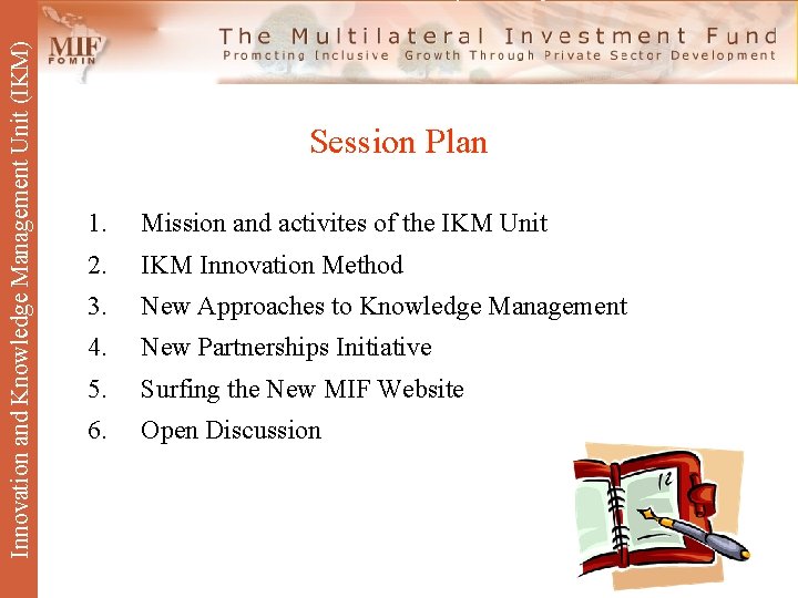 Innovation and Knowledge Management Unit IKM New Approaches