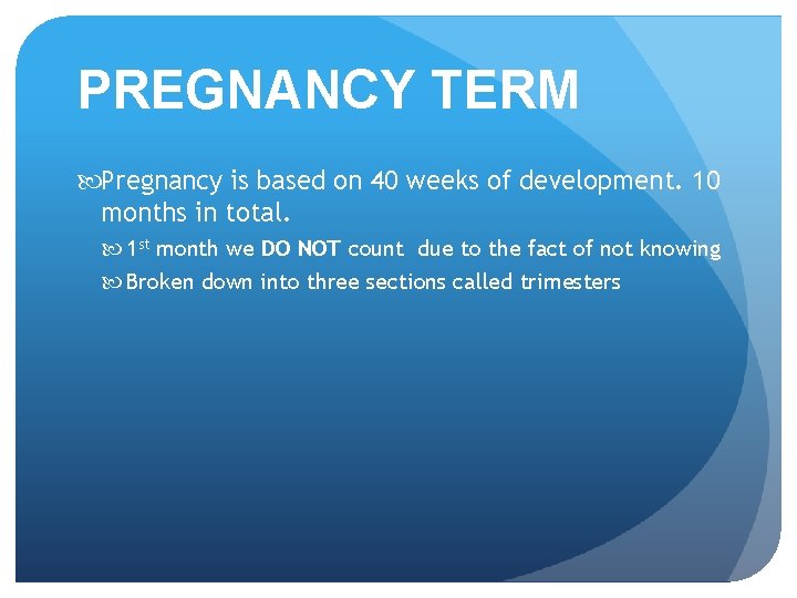 Pregnancy Terminology Signs of Pregnancy Missed menstrual period