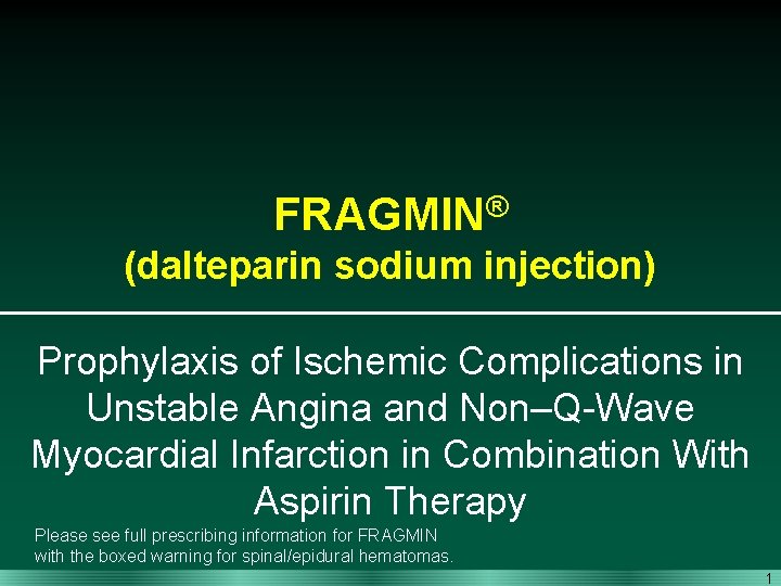 FRAGMIN dalteparin sodium injection Prophylaxis of Ischemic Complications