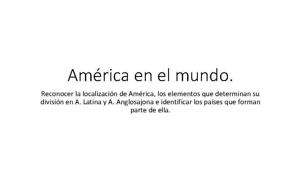 Amrica en el mundo Reconocer la localizacin de