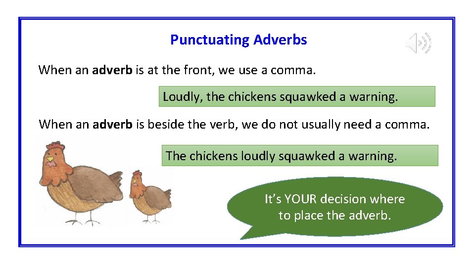 Adverbs and how to use them Adverbs can