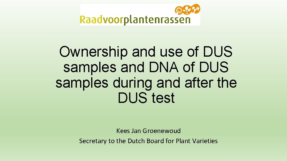 Ownership and use of DUS samples and DNA