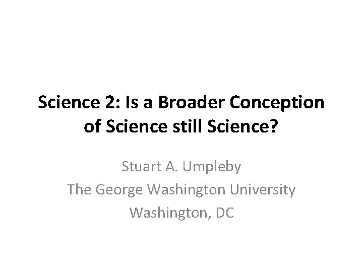 Science 2 Is a Broader Conception of Science