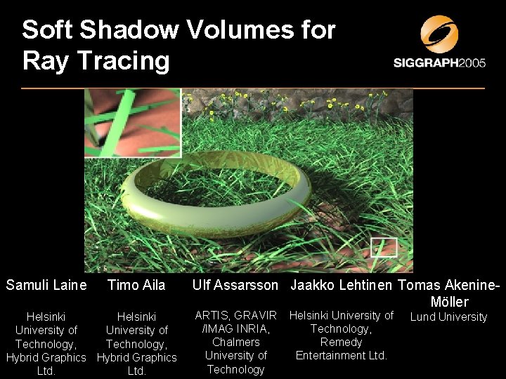 Soft Shadow Volumes for Ray Tracing Samuli Laine