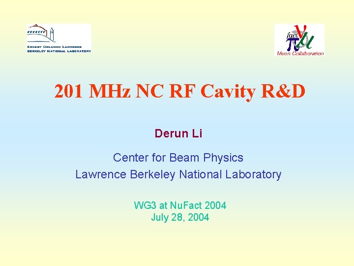 201 MHz NC RF Cavity RD Derun Li