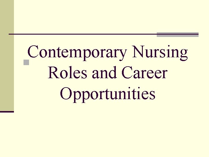 Contemporary Nursing n Roles and Career Opportunities NURSING
