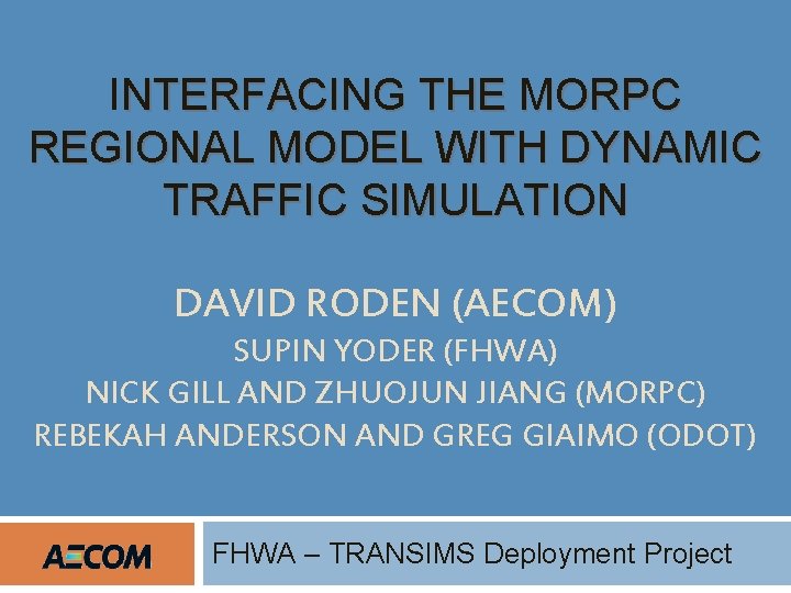INTERFACING THE MORPC REGIONAL MODEL WITH DYNAMIC TRAFFIC