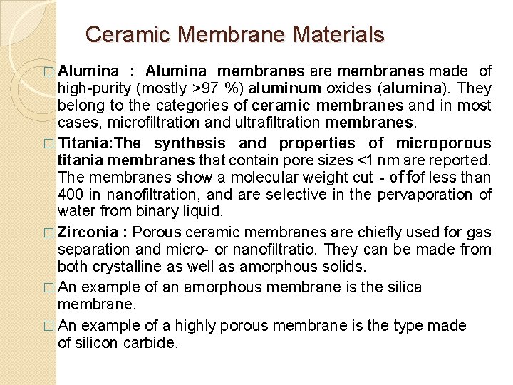 MATERIALS FOR MEMBRANE CONSTRUCTION IN MEMBRANE FILTRATION UNITS