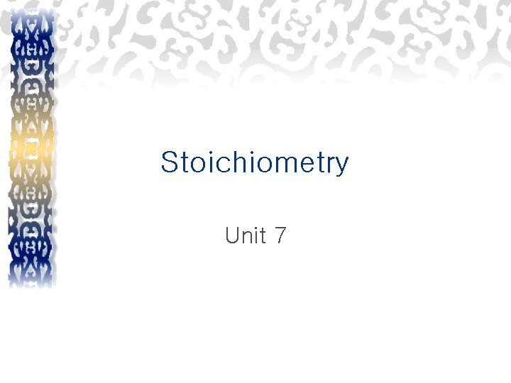 Stoichiometry Unit 7 What is it u Study