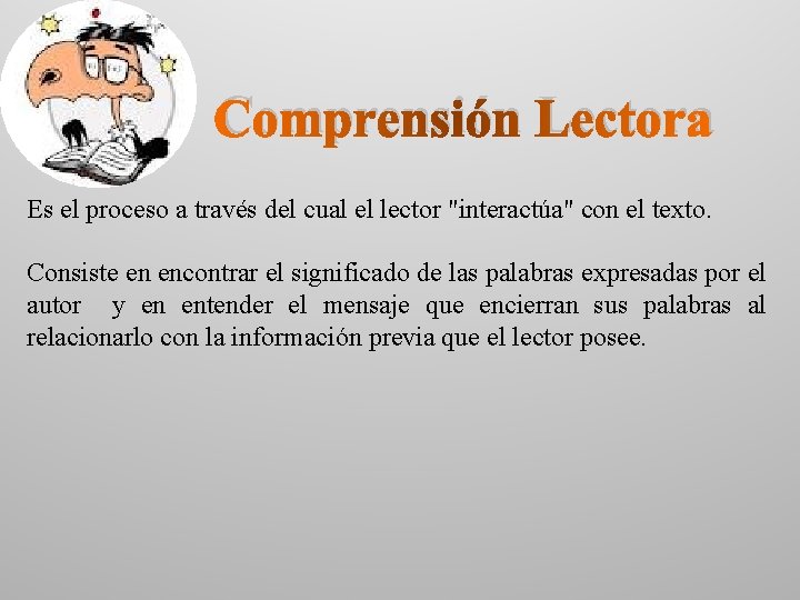Comprensin Lectora Es el proceso a travs del