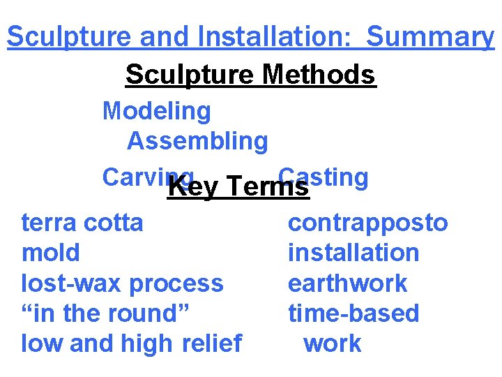 Sculpture and Installation Sculpture methods covered in this