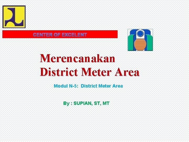 Merencanakan District Meter Area Modul N5 District Meter