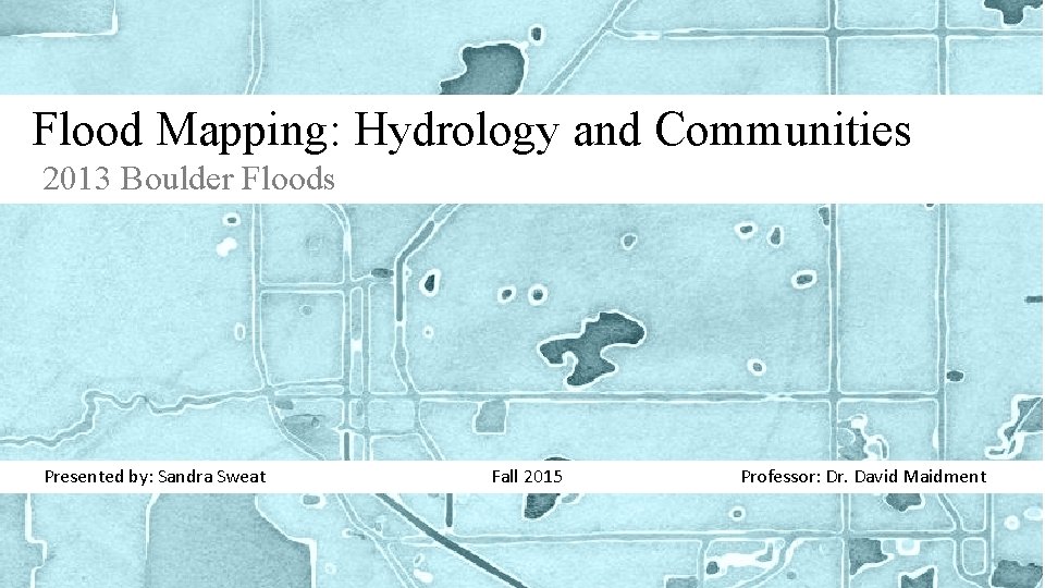 Flood Mapping Hydrology and Communities 2013 Boulder Floods