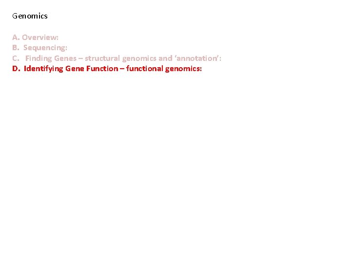 Genomics A Overview B Sequencing C Finding Genes