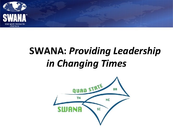 SWANA Providing Leadership in Changing Times SWANAs Mission
