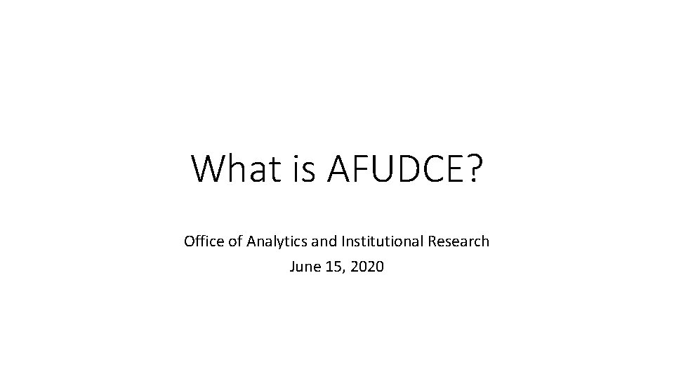 What is AFUDCE Office of Analytics and Institutional