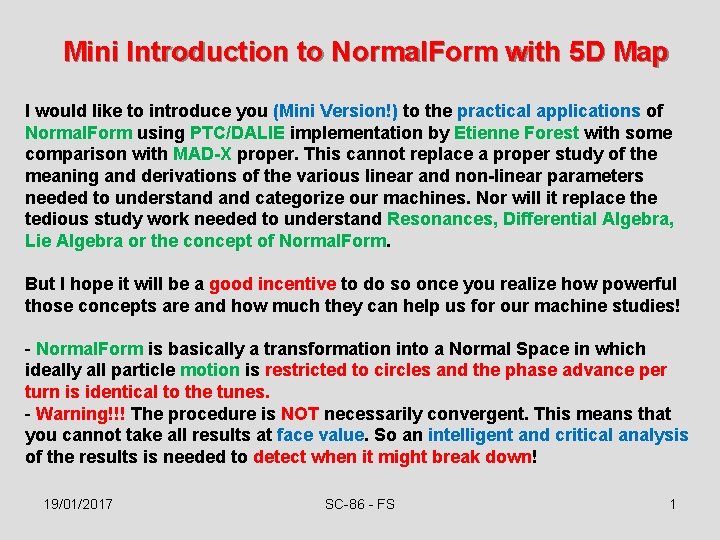 Mini Introduction to Normal Form with 5 D