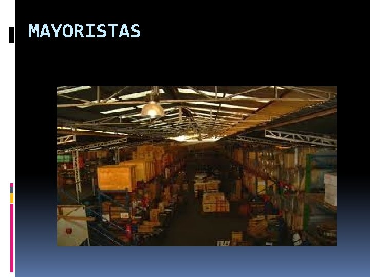 MAYORISTAS LAS VENTAS AL MAYOREO Y LOS INTERMEDIARIOS