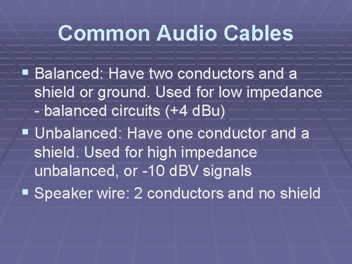 Audio Cables and Connectors Common Audio Cables Balanced