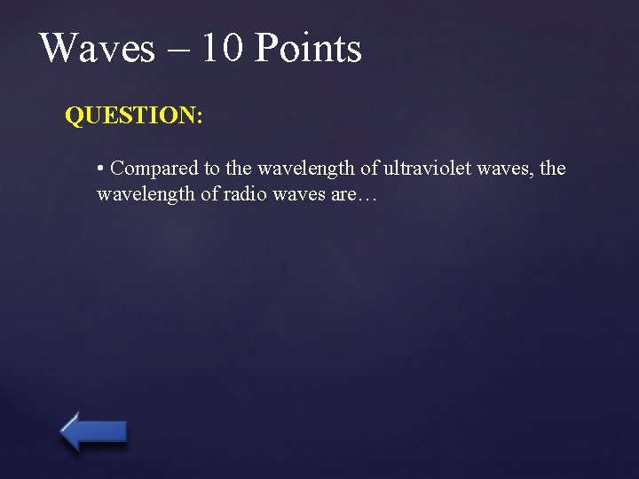 Wave Light and Color Jeopardy Waves Light Color