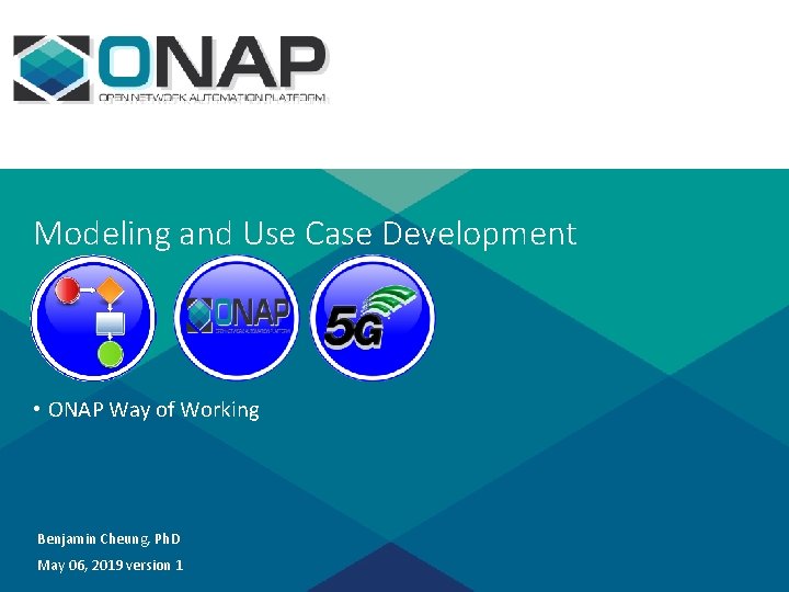 Modeling and Use Case Development ONAP Way of