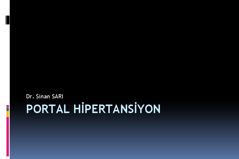 Dr Sinan SARI PORTAL HPERTANSYON Normal Vaskler Anatomi