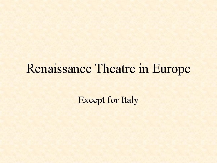 Renaissance Theatre in Europe Except for Italy Spain
