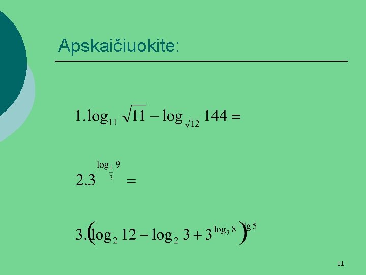 1 Logaritmas Skaiiaus a logaritmu pagrindu b vadiname