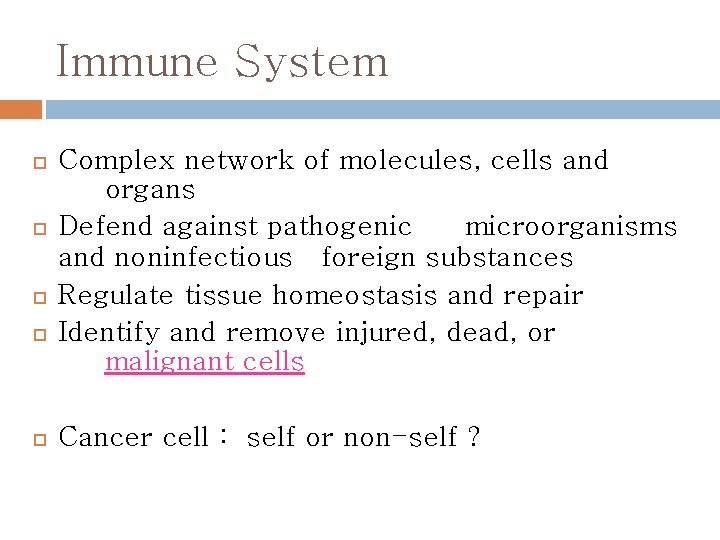 Immune System Complex network of molecules cells and