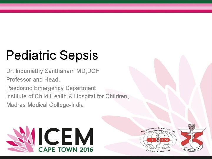 Pediatric Sepsis Dr Indumathy Santhanam MD DCH Professor