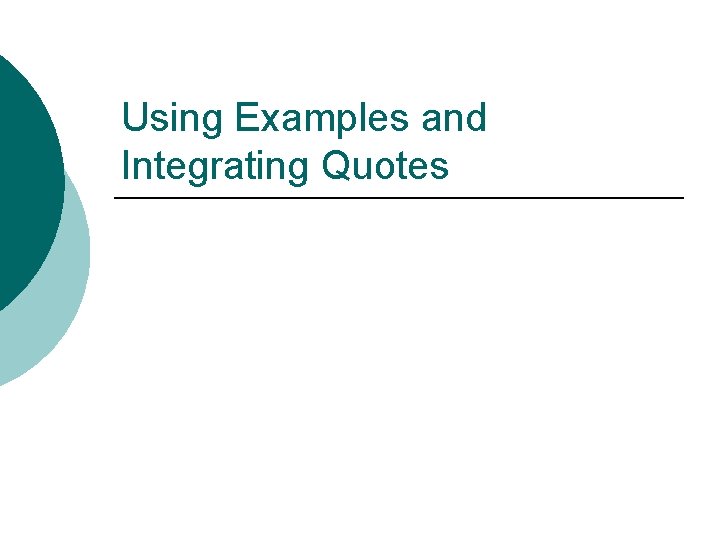 Using Examples and Integrating Quotes Summary Paraphrase and