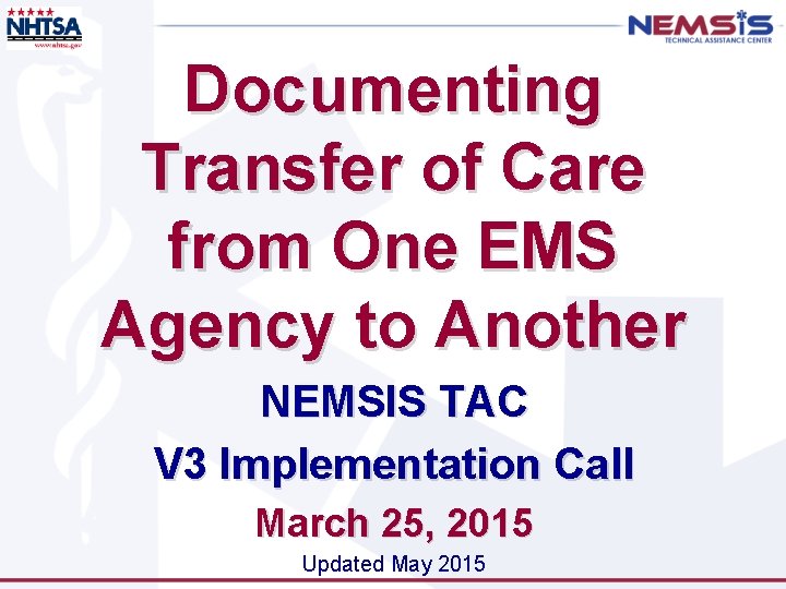 Documenting Transfer of Care from One EMS Agency