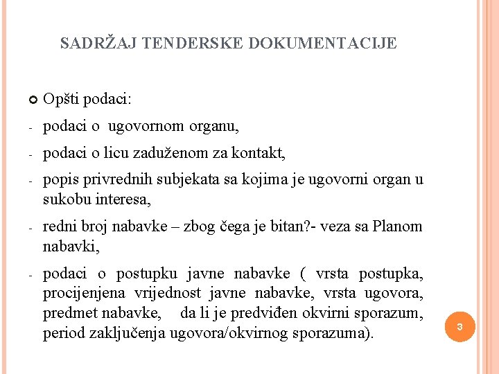 PRIPREMA TENDERSKE DOKUMENTACIJE PONUDA I ISHOD POSTUPKA JAVNE