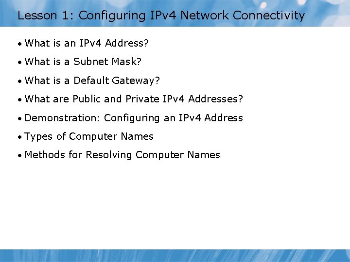 Module 4 Configuring Network Connectivity Module Overview Configuring