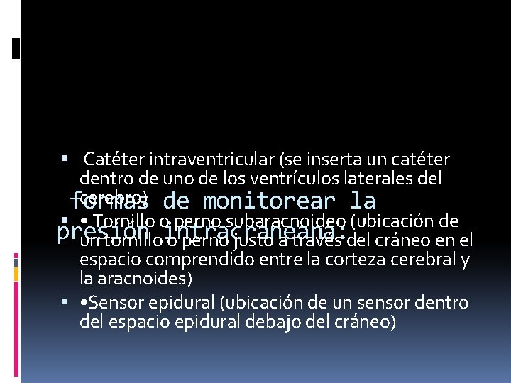 HIPERTENSIN ENDOCRANEANA Presin intra craneana Presin mediada en
