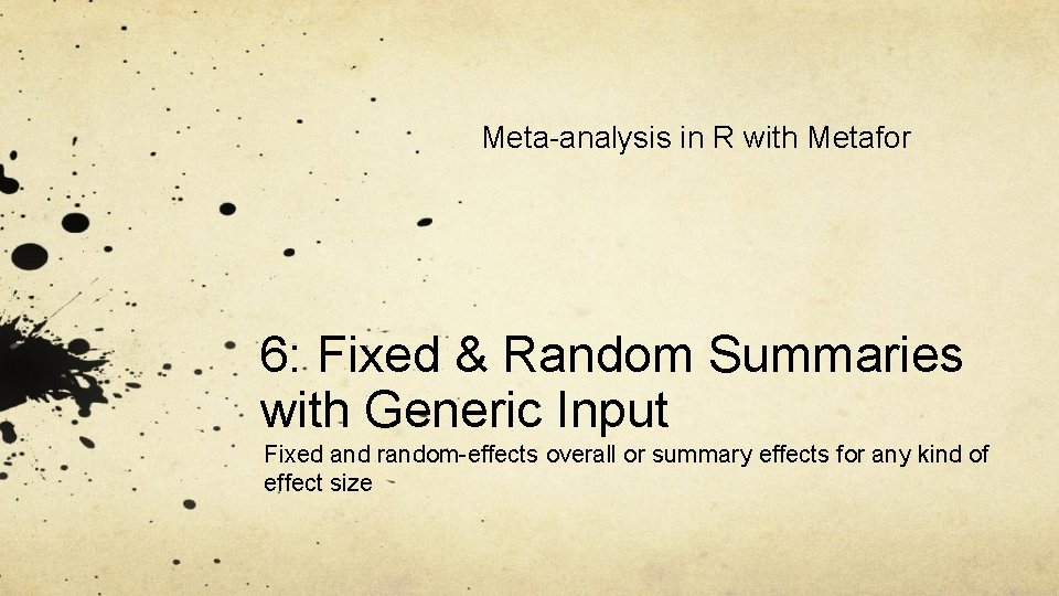 Metaanalysis in R with Metafor 6 Fixed Random