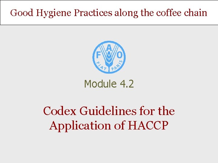 Good Hygiene Practices along the coffee chain Module