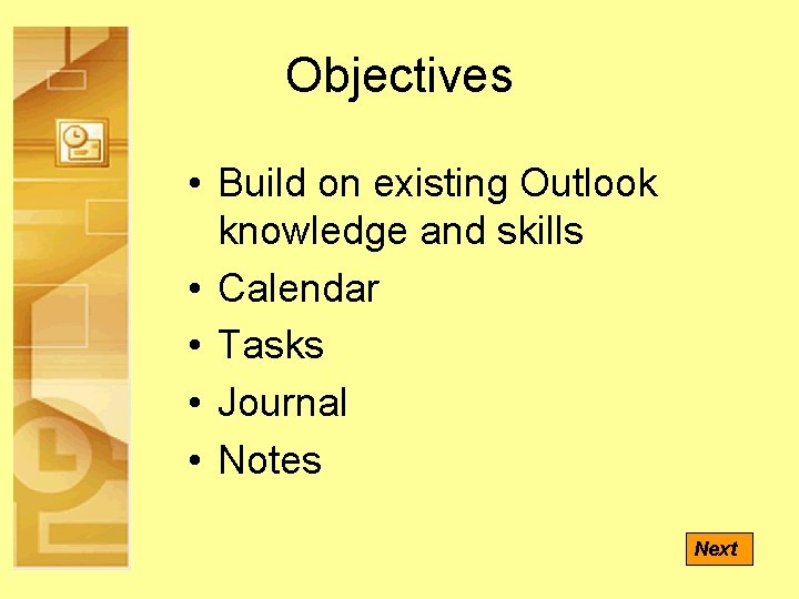 Using Microsoft Outlook Part II Objectives Build on