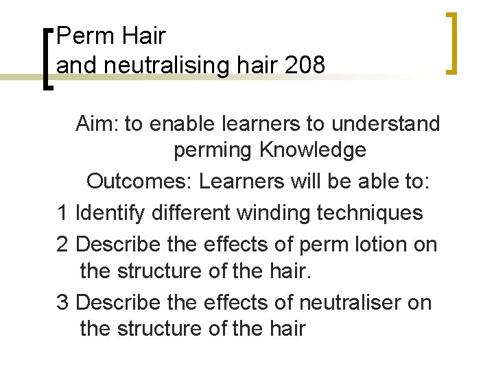 Perm neutralising hair Unit 208 Aim to enable