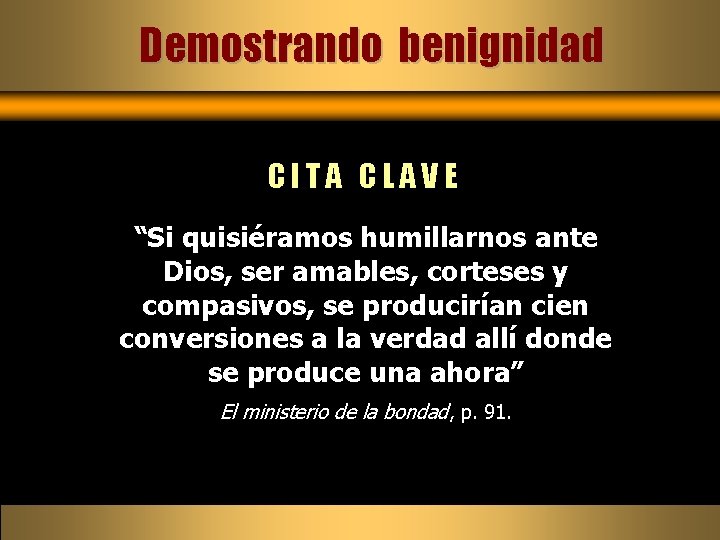 El fruto del Espritu es BENIGNIDAD Leccin de