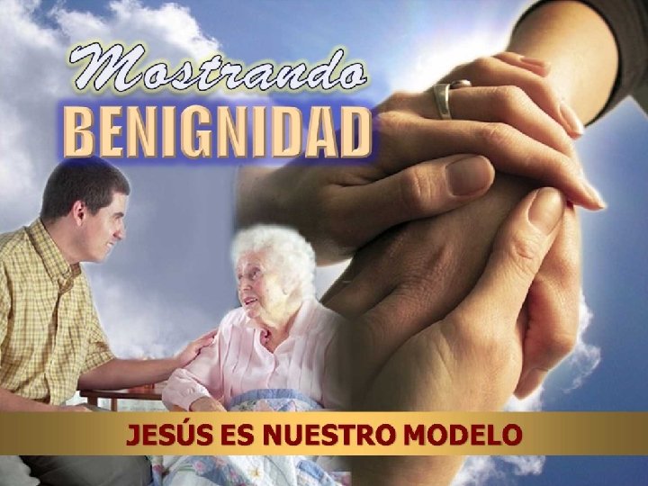 El fruto del Espritu es BENIGNIDAD Leccin de