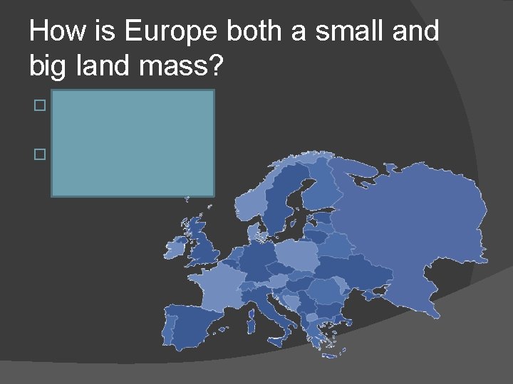 Pages 316 319 THE GEOGRAPHY OF EUROPE Objectives
