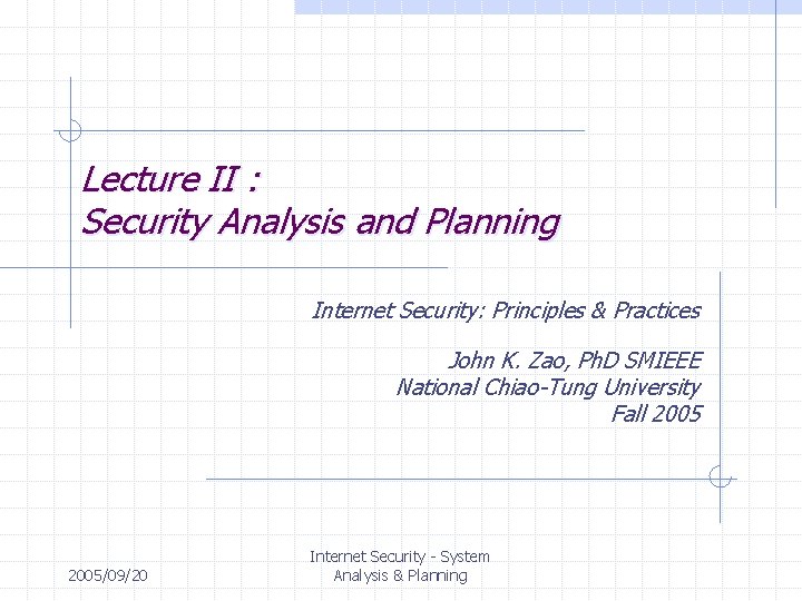 Lecture II Security Analysis and Planning Internet Security
