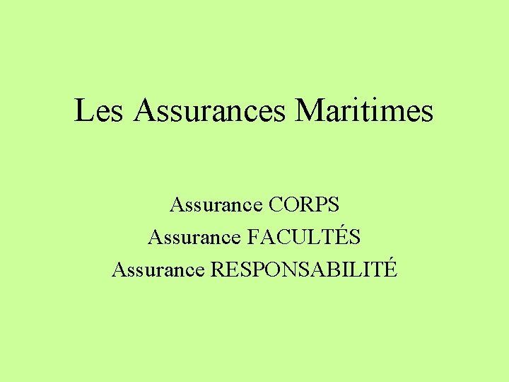 Les Assurances Maritimes Assurance CORPS Assurance FACULTS Assurance